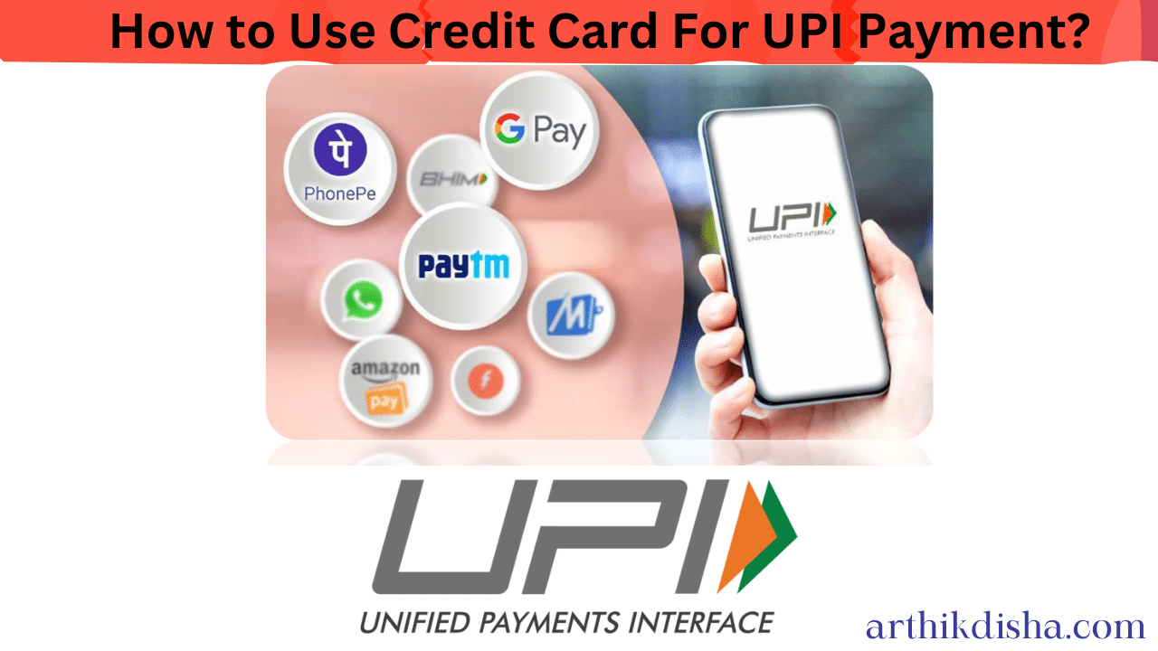 How to Use Credit Card For UPI Payment? - ArthikDisha
